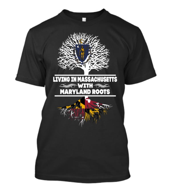 Massachusetts Life With Deep Maryland Roots Emblem Featuring State Flags Tree T-Shirt