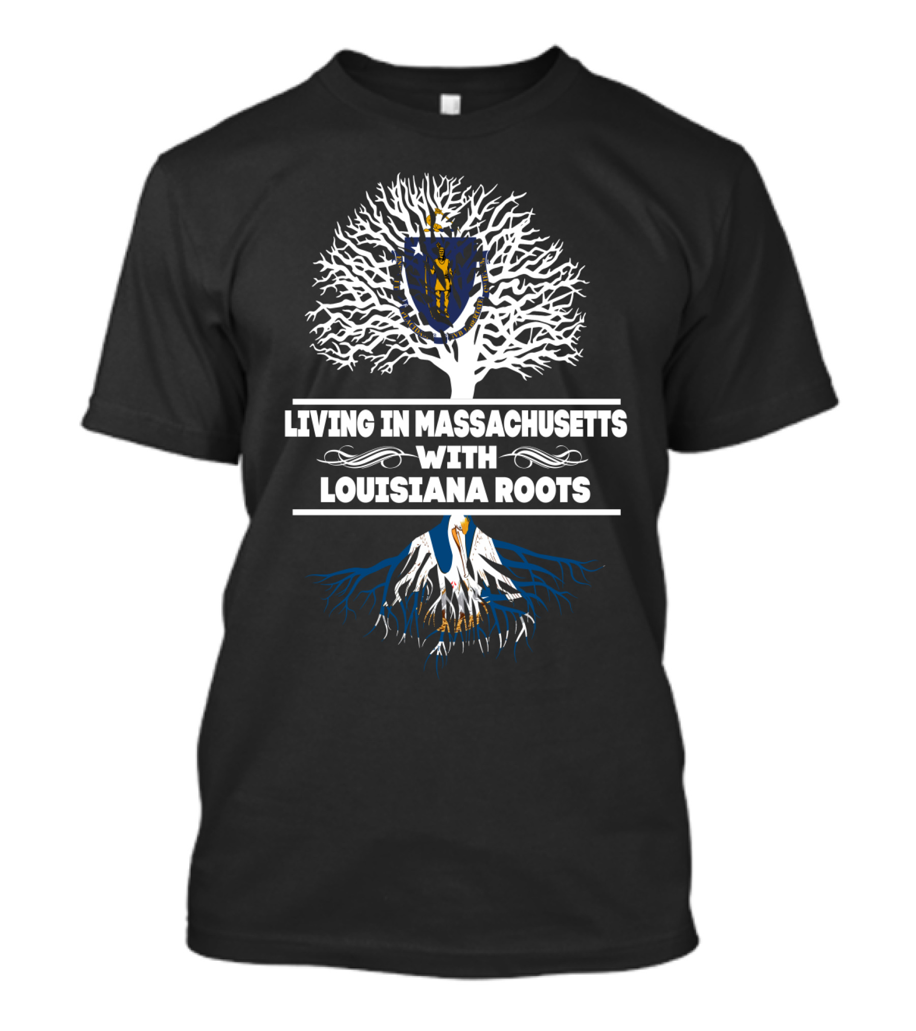 Living In Massachusetts With Louisiana Roots Featuring Massachusetts Crest And Louisiana State Bird Elements T-Shirt