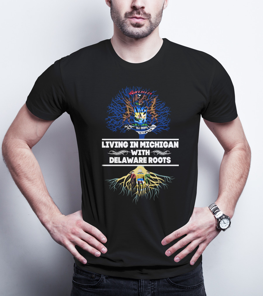 Living In Michigan Embracing Heritage With Delaware Roots And State Seals T-Shirt