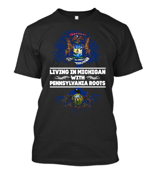 Michigan Pride With Pennsylvania Heritage Graphic Featuring State Crests And Tree Roots T-Shirt