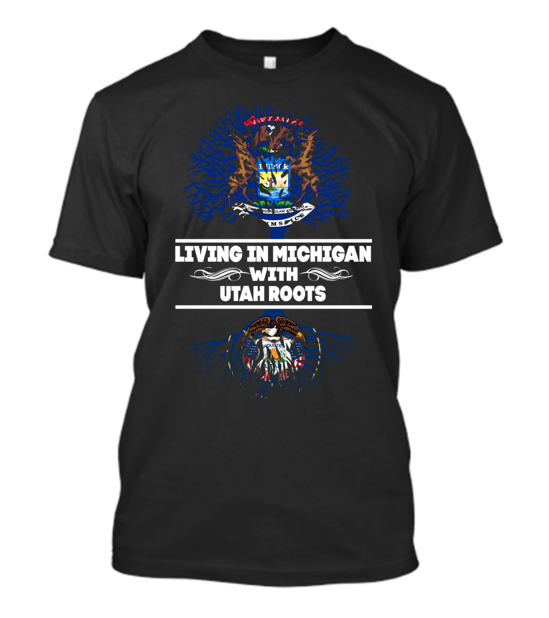 Living In Michigan Proudly Displaying Michigan Seal Surrounded By Blue Roots Against Utah's Eagle Emblem T-Shirt