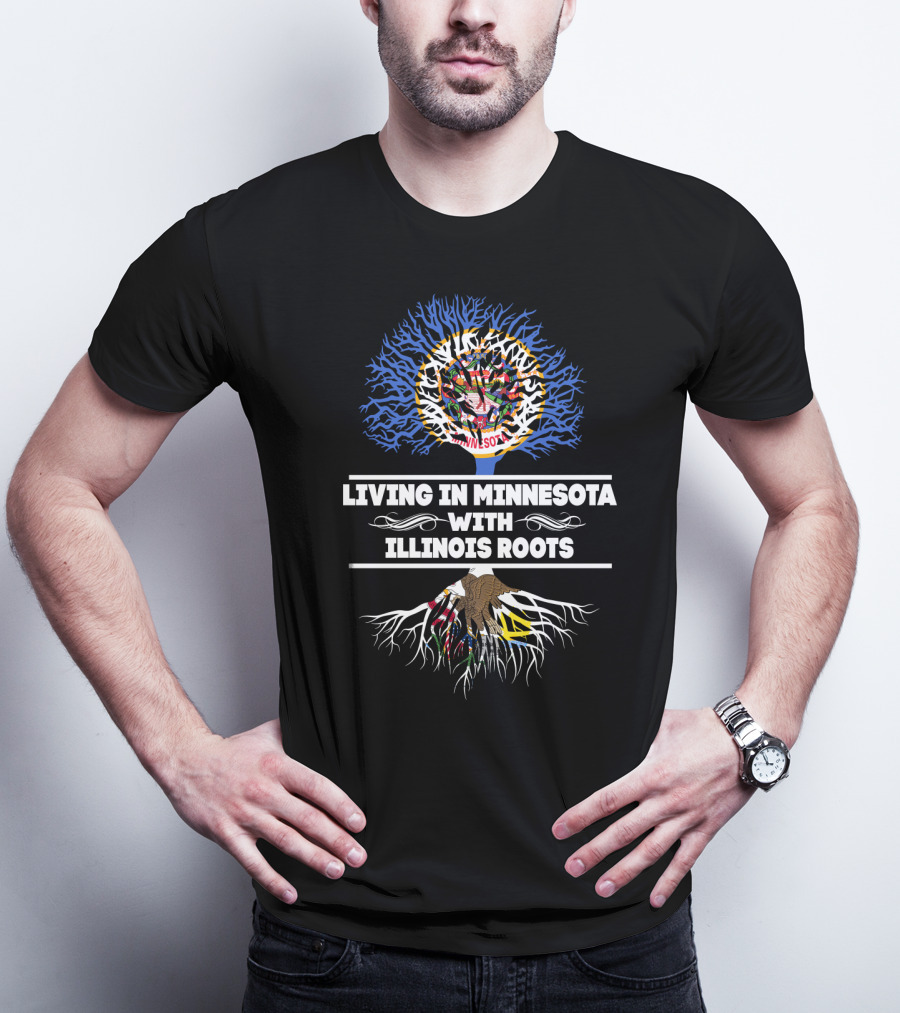 Living In Minnesota Embracing Deep Illinois State Roots Heritage T-Shirt