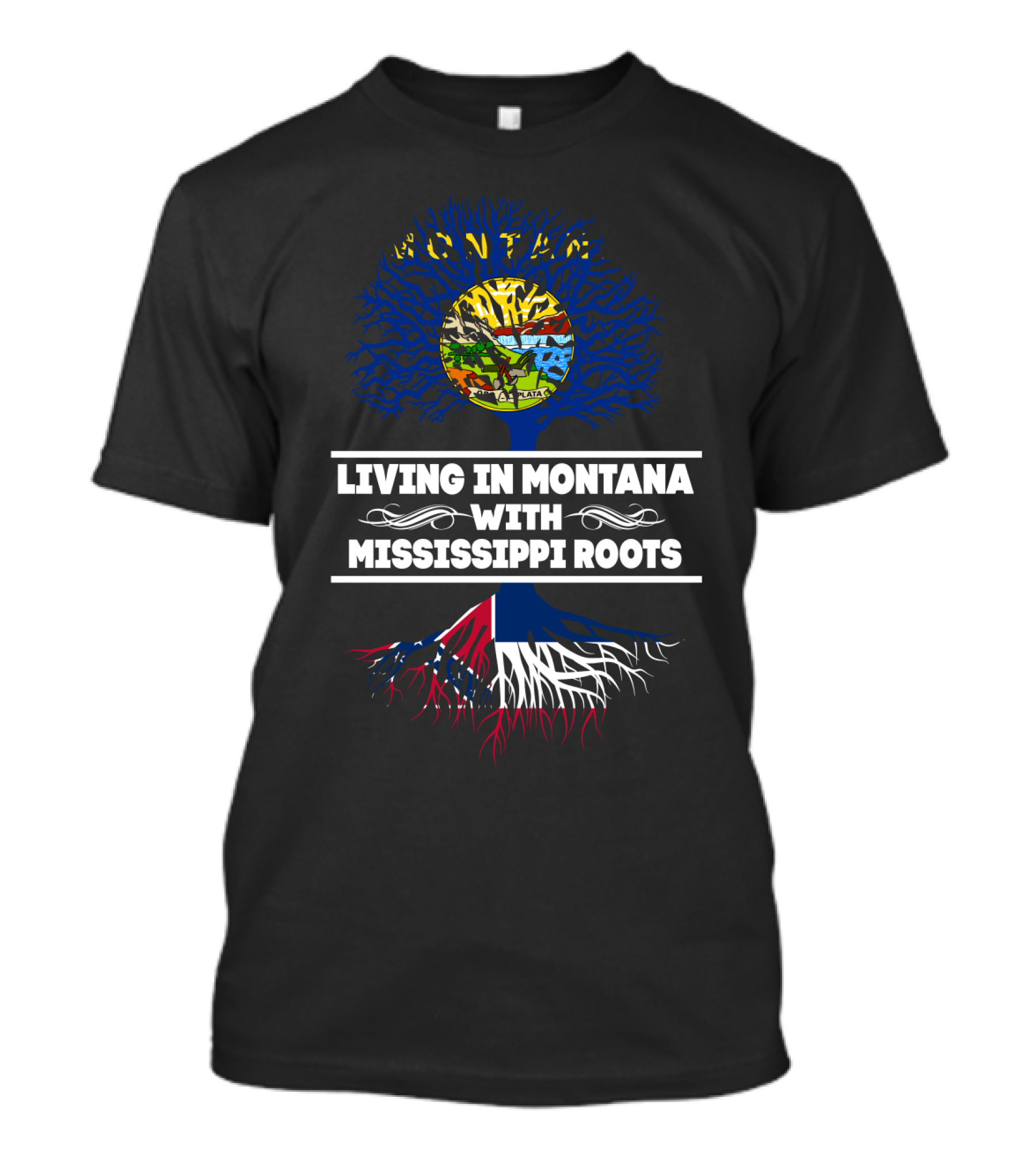 Proudly Living In Montana With Deep Mississippi Roots Featuring State Symbols T-Shirt