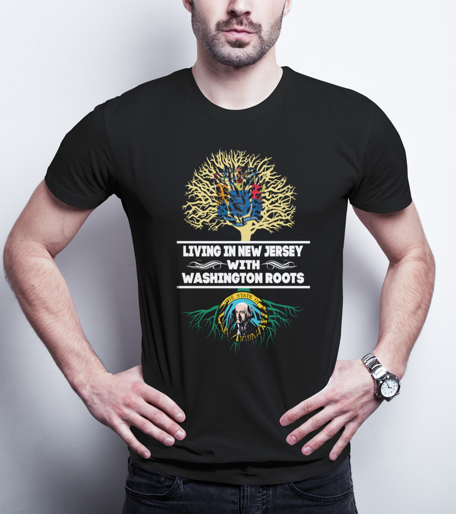 Living In New Jersey Embracing Washington State Tree Roots With Flags And Symbols T-Shirt