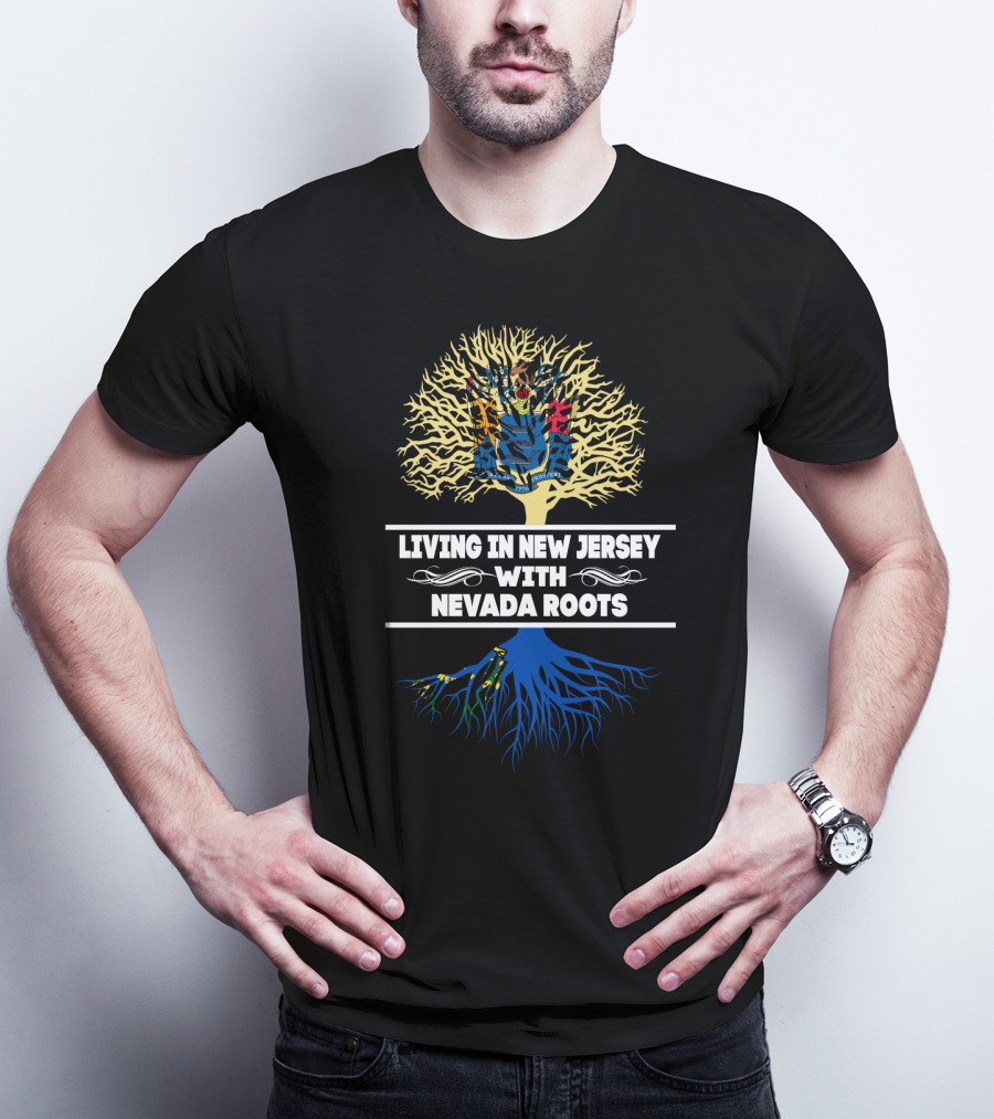 Living In New Jersey With Nevada Roots Tree Design Featuring State Flags T-Shirt