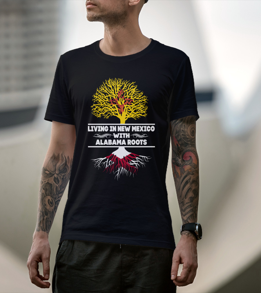 Living In New Mexico With Alabama Roots Featuring Zia Sun Symbol And Tree T-Shirt