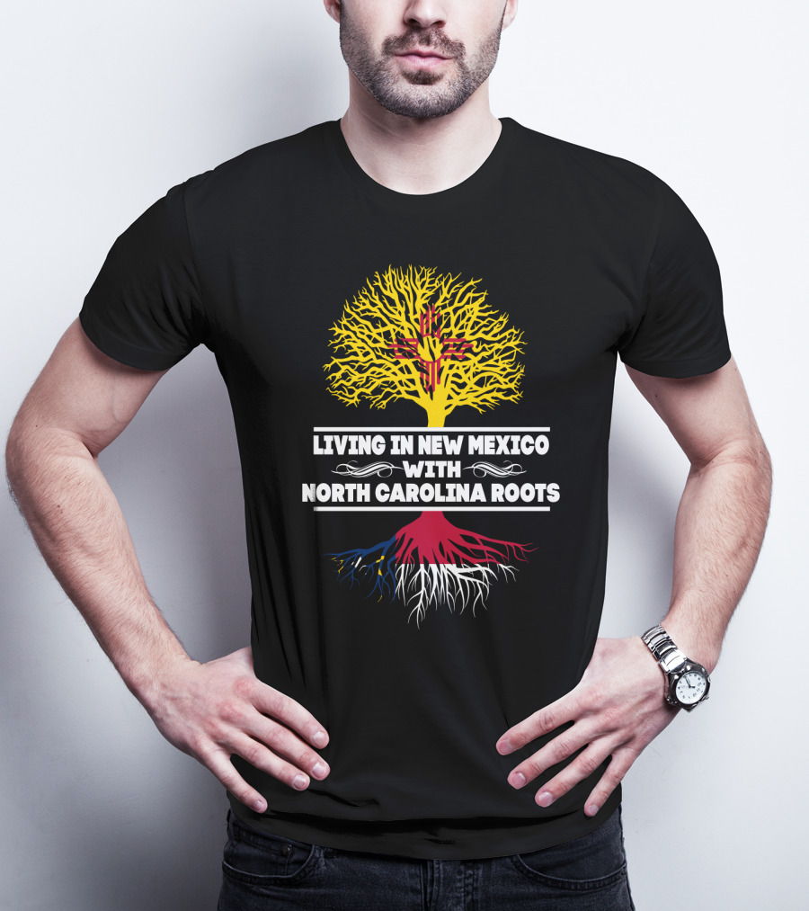 Living In New Mexico With North Carolina Roots Yellow Tree Symbol And State Connection T-Shirt