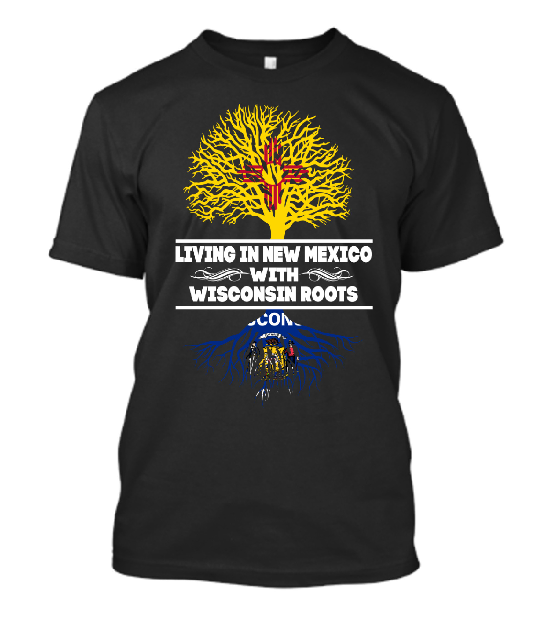 Living In New Mexico With Wisconsin Roots Featuring Zia Symbol And Wisconsin State Emblem T-Shirt