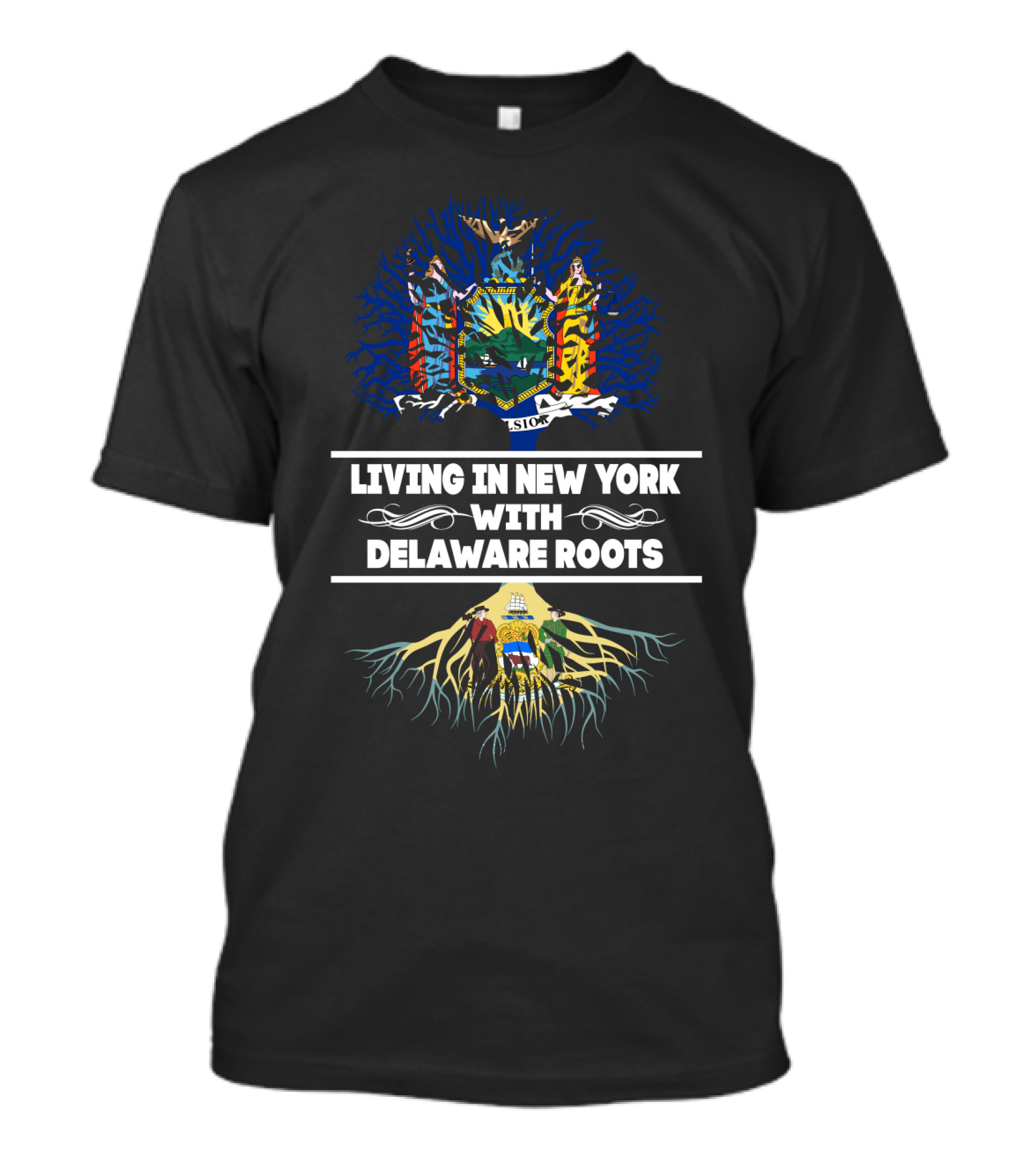 Living In New York With Delaware Roots Emphasizing State Flags And Heraldic Symbols T-Shirt