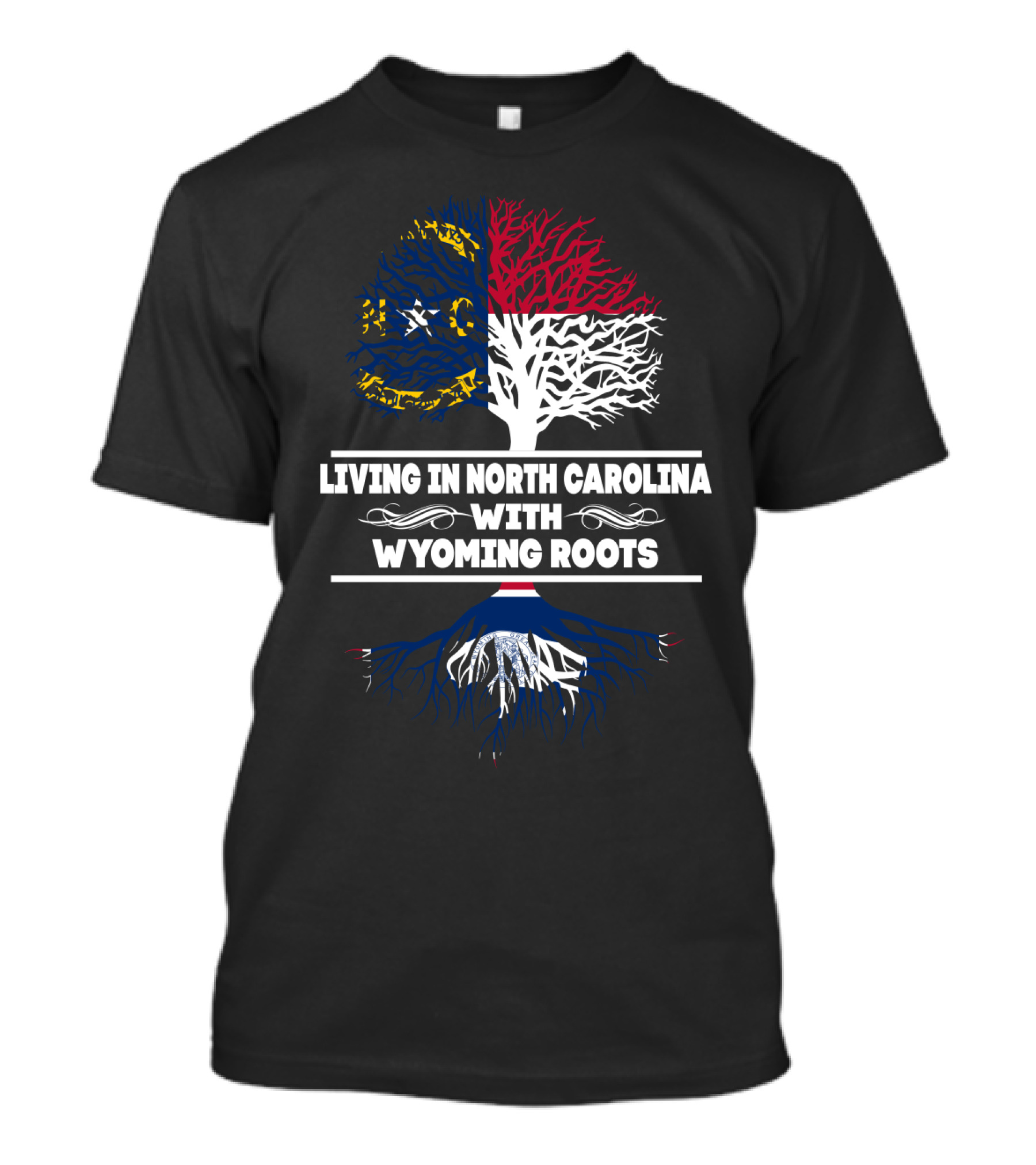 North Carolina Living With Deep Wyoming Roots - State Flags And Tree T-Shirt