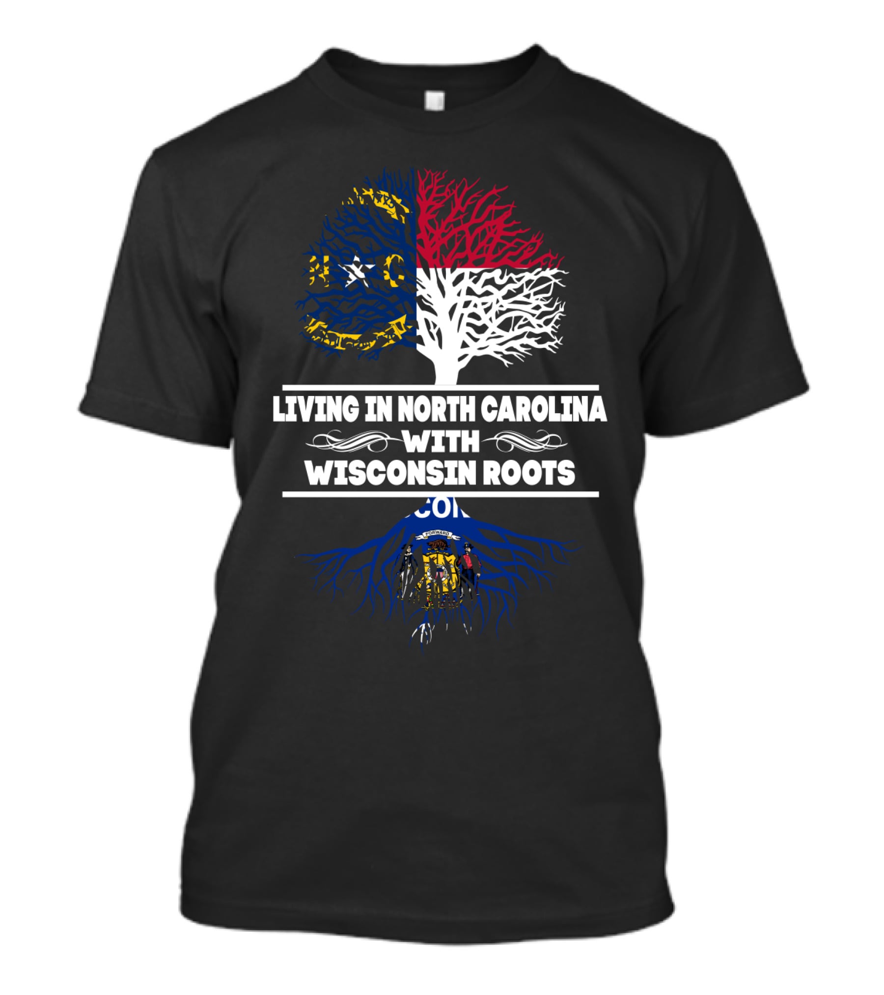 Living In North Carolina With Wisconsin Roots Showcasing State Flags And Tree Symbolism T-Shirt