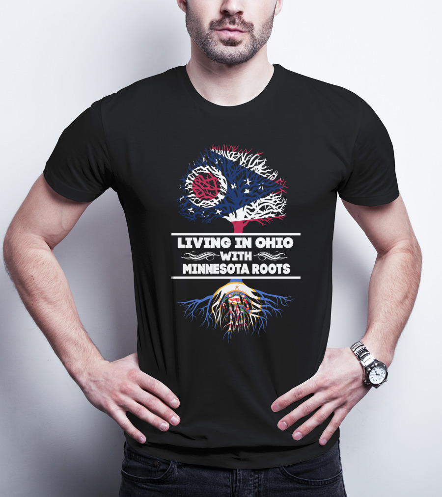 Living In Ohio With Minnesota Roots Tree Design Featuring Ohio Flag And Minnesota Symbolism T-Shirt