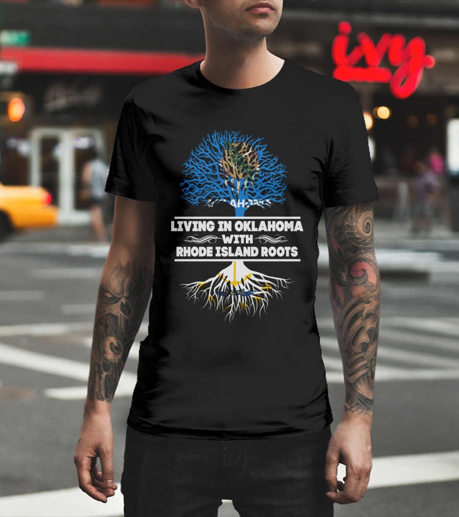 Living In Oklahoma With Deeply Intertwined RHODE ISLAND Roots And Blue Tree T-Shirt