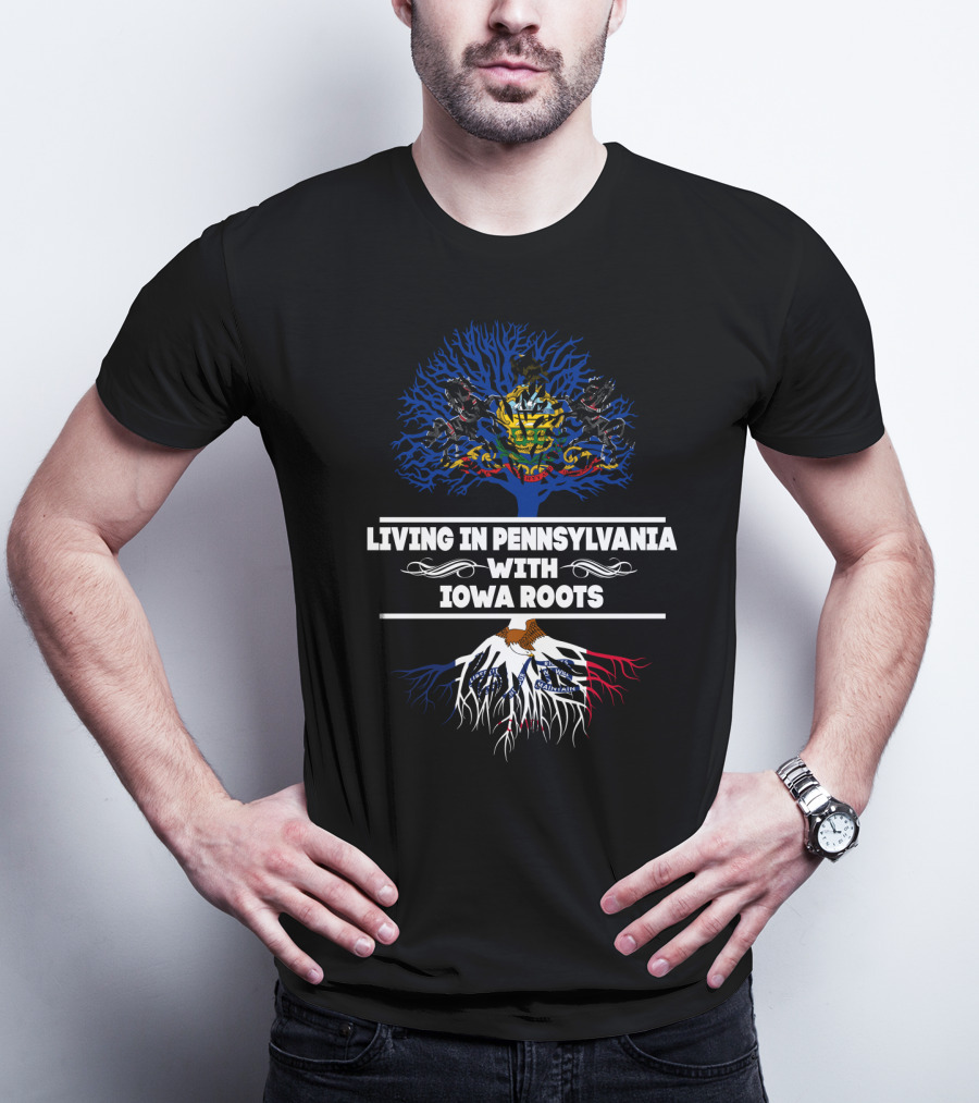 Living In Pennsylvania Embracing Iowa Roots With State Flag Tree T-Shirt