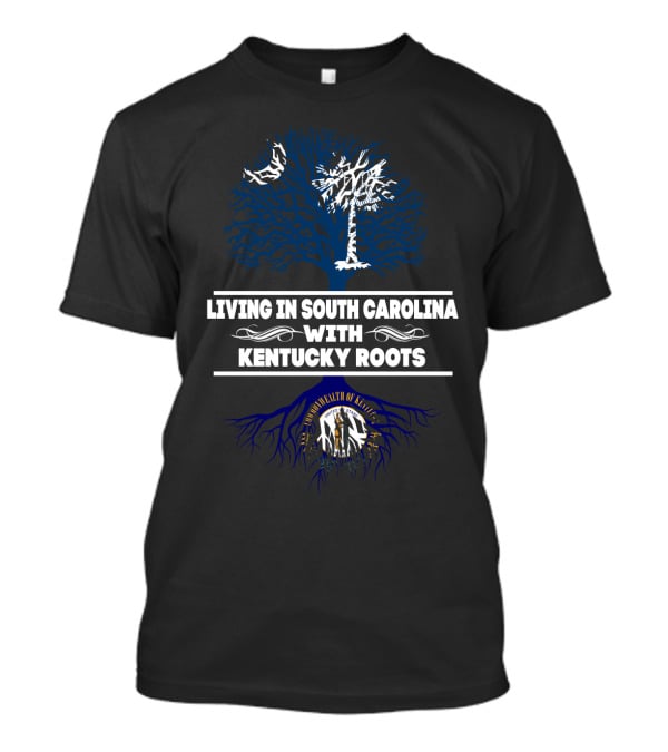 South Carolina Living With Deep Kentucky Roots Tree Design Featuring Commonwealth Of Kentucky Seal T-Shirt