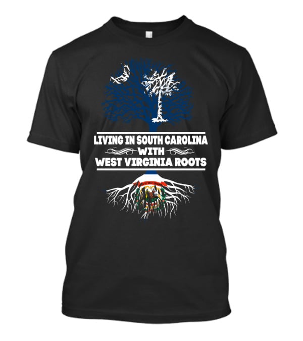 Living In South Carolina With West Virginia Roots Featuring Palmetto Tree And State Seal Symbolism T-Shirt