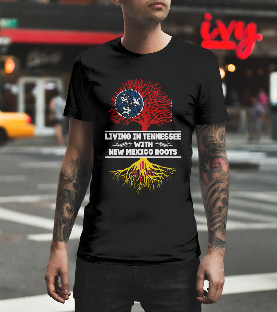 Living In Tennessee With New Mexico Roots Featuring Tennessee Flag And New Mexico Zia Symbol Tree T-Shirt