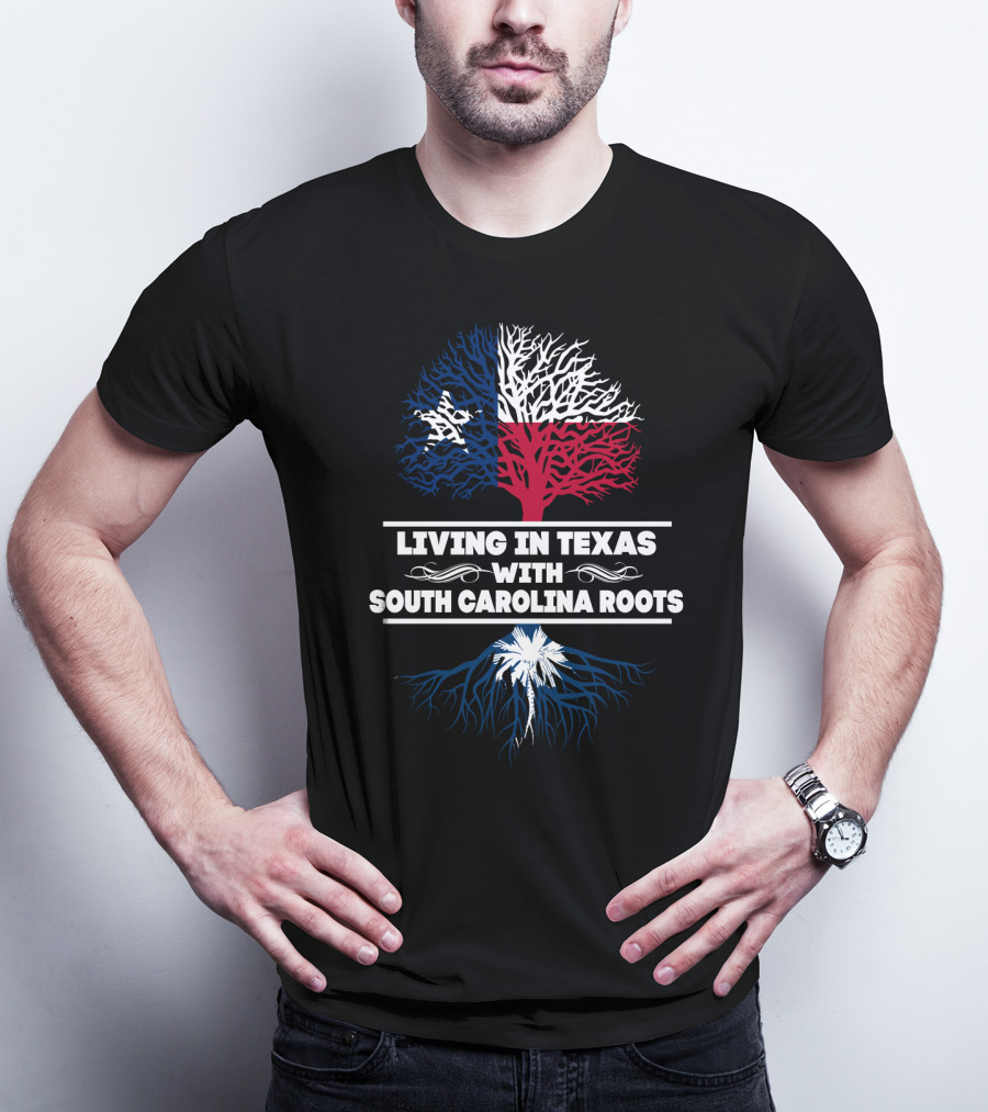 Living In Texas With South Carolina Roots Texas Flag Tree South Carolina Palmetto Tree T-Shirt