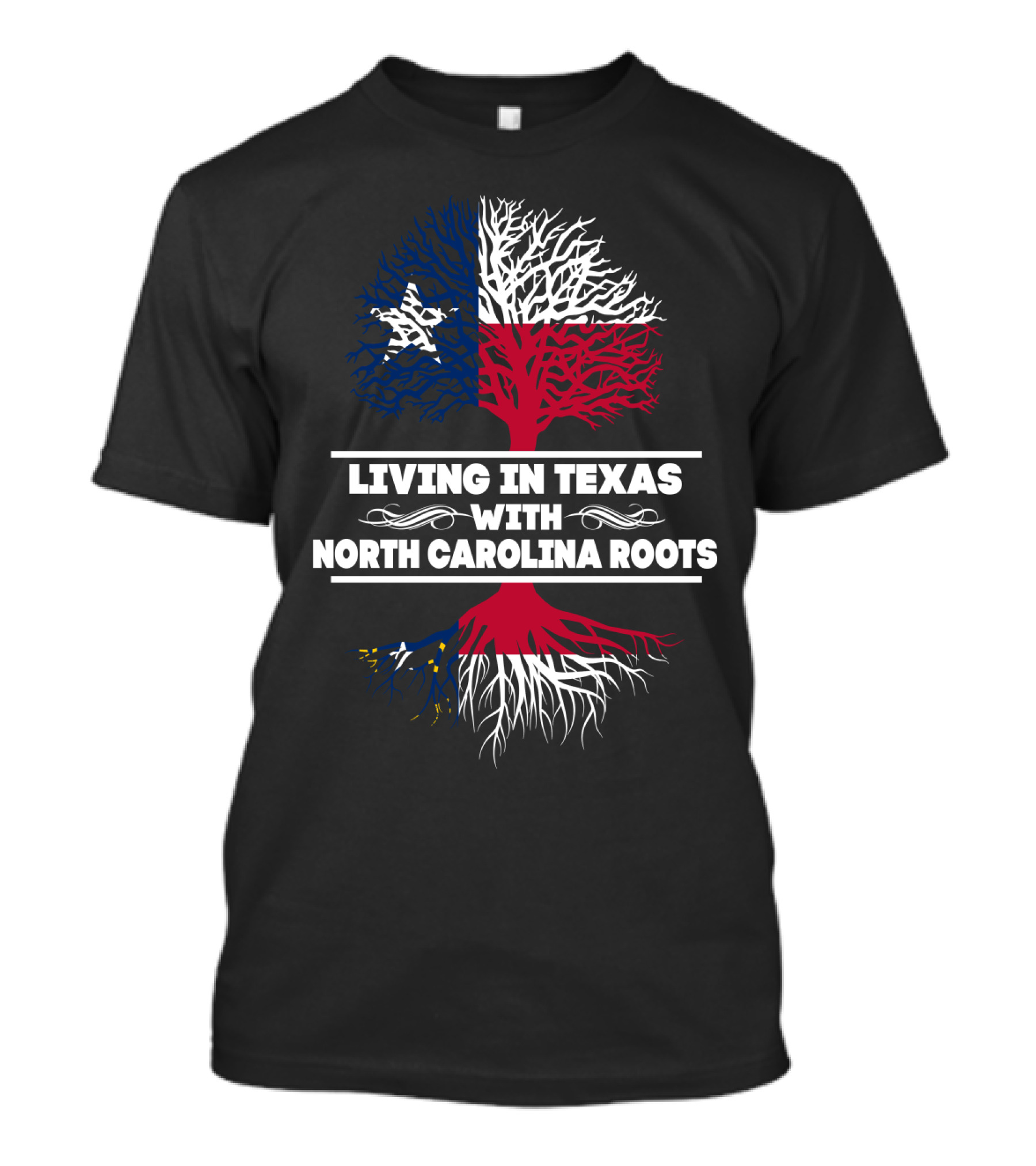 Living In Texas With North Carolina Roots Tree Design Featuring Texas And North Carolina Flags T-Shirt