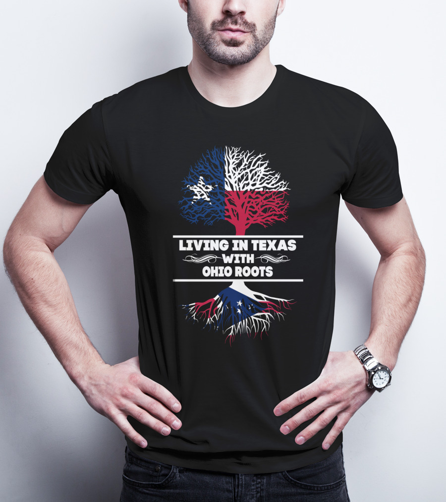 Texas And Ohio State Pride: Living In Texas With Ohio Roots T-Shirt