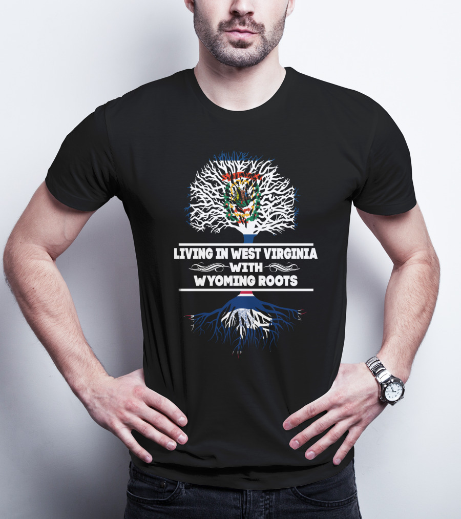 West Virginia Life With Wyoming Heritage And Tree Symbolization T-Shirt
