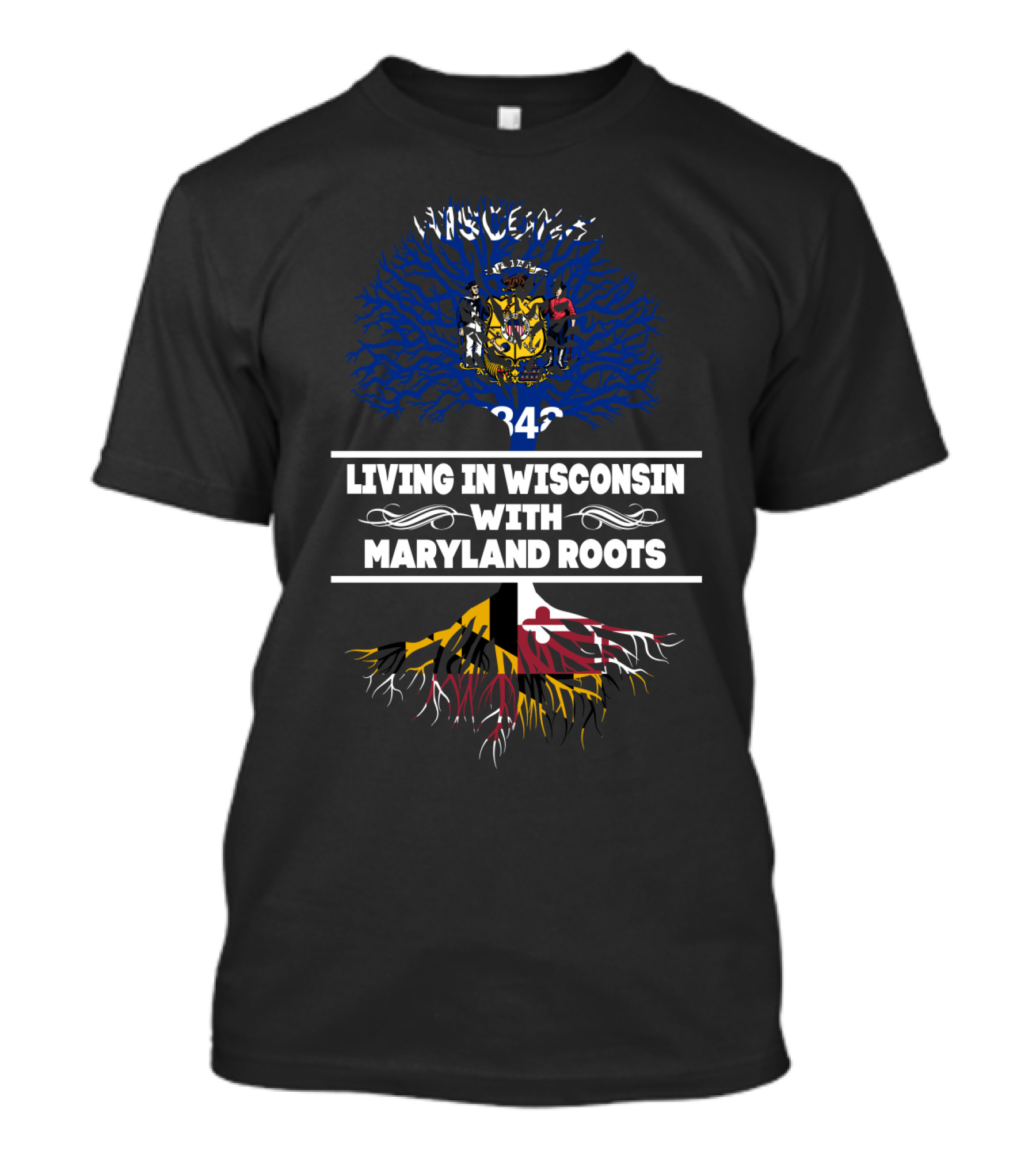 Living In Wisconsin With Maryland Roots Wisconsin State Flag And Maryland Flag Roots T-Shirt