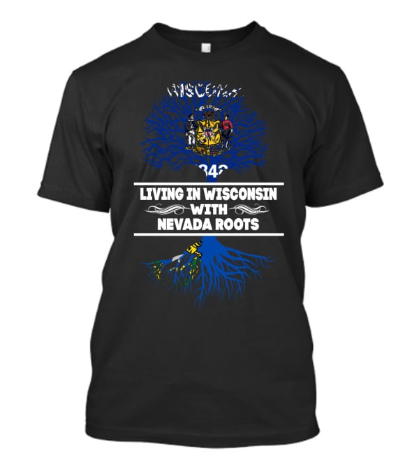 Living In Wisconsin With Nevada Roots Featuring State Coat Of Arms And Blue Tree T-Shirt