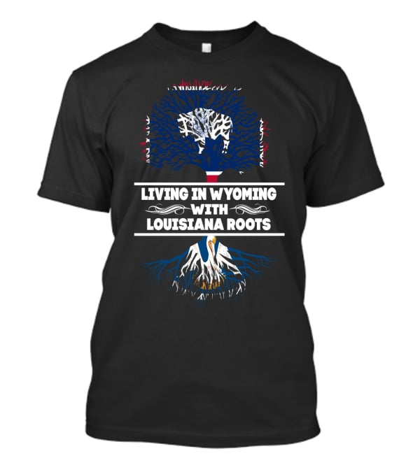 Living In Wyoming With Louisiana Roots Bald Eagle And Tree T-Shirt