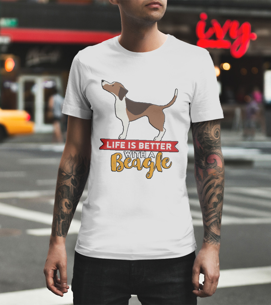 Life Is Better With A Beagle Dog For Puppy Owner T-Shirt
