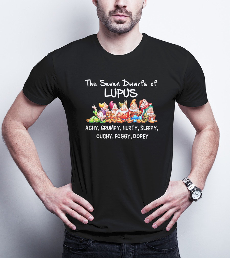 The Seven Dwarfs Of Lupus Achy Grumpy Hurty Sleepy Ouchy Foggy Dopey T-Shirt