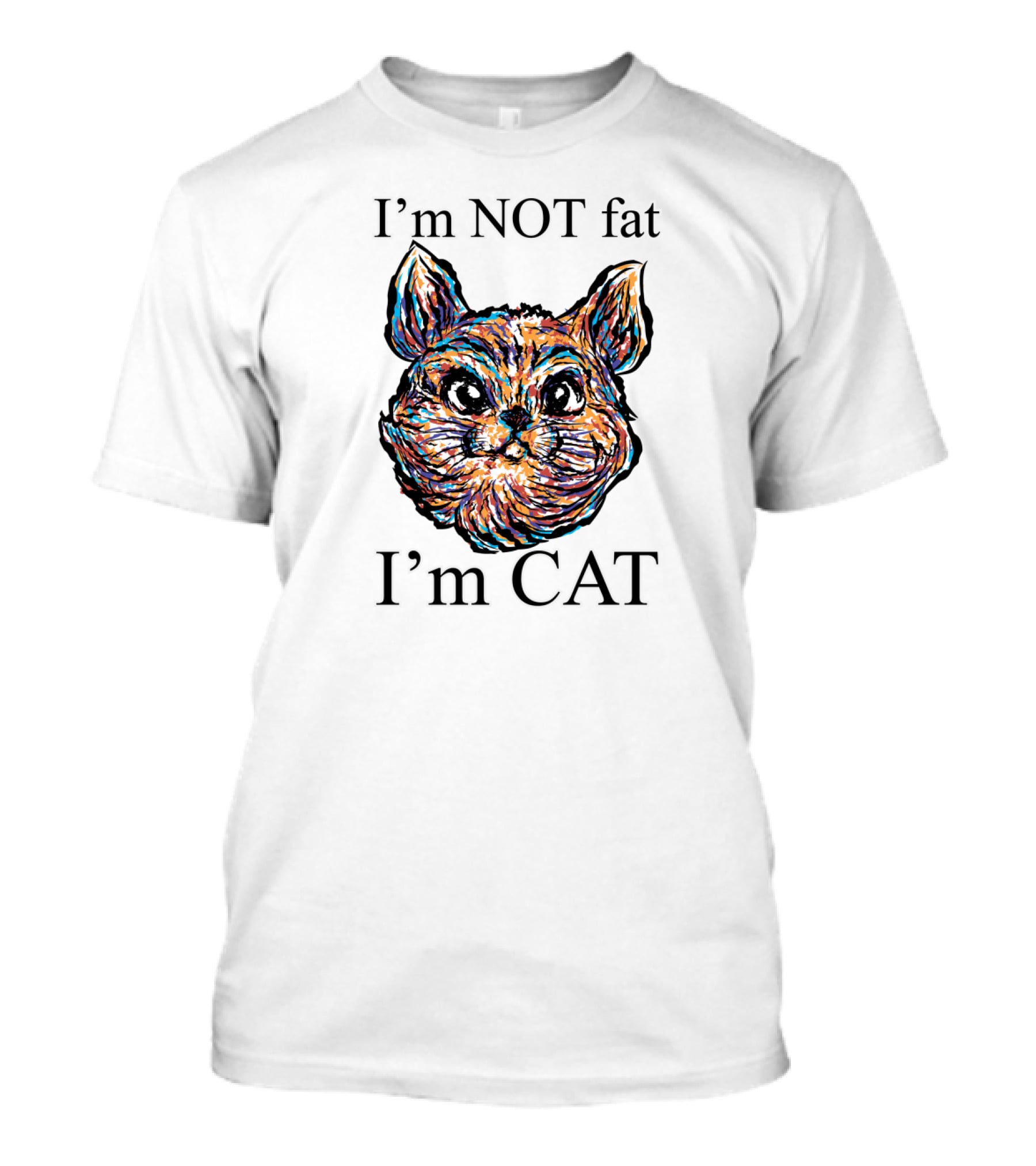 I'm NOT Fat I'm CAT Colorful Kitty T-Shirt