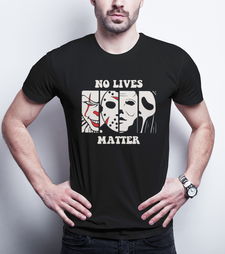 No Lives Matter Pennywise Jason Michael Myers Ghostface Horror T-Shirt