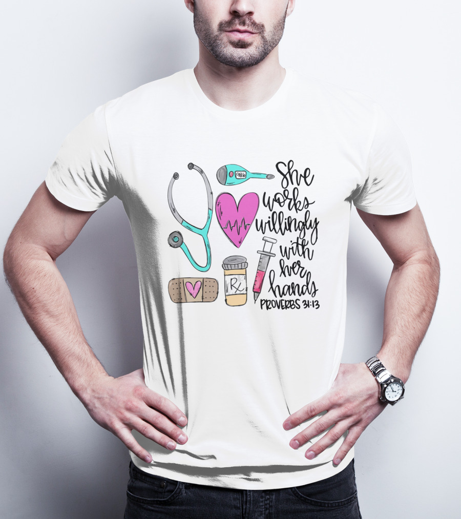 She Works Willingly With Her Hands Proverbs 31:13 Nurse Medical Icons T-Shirt