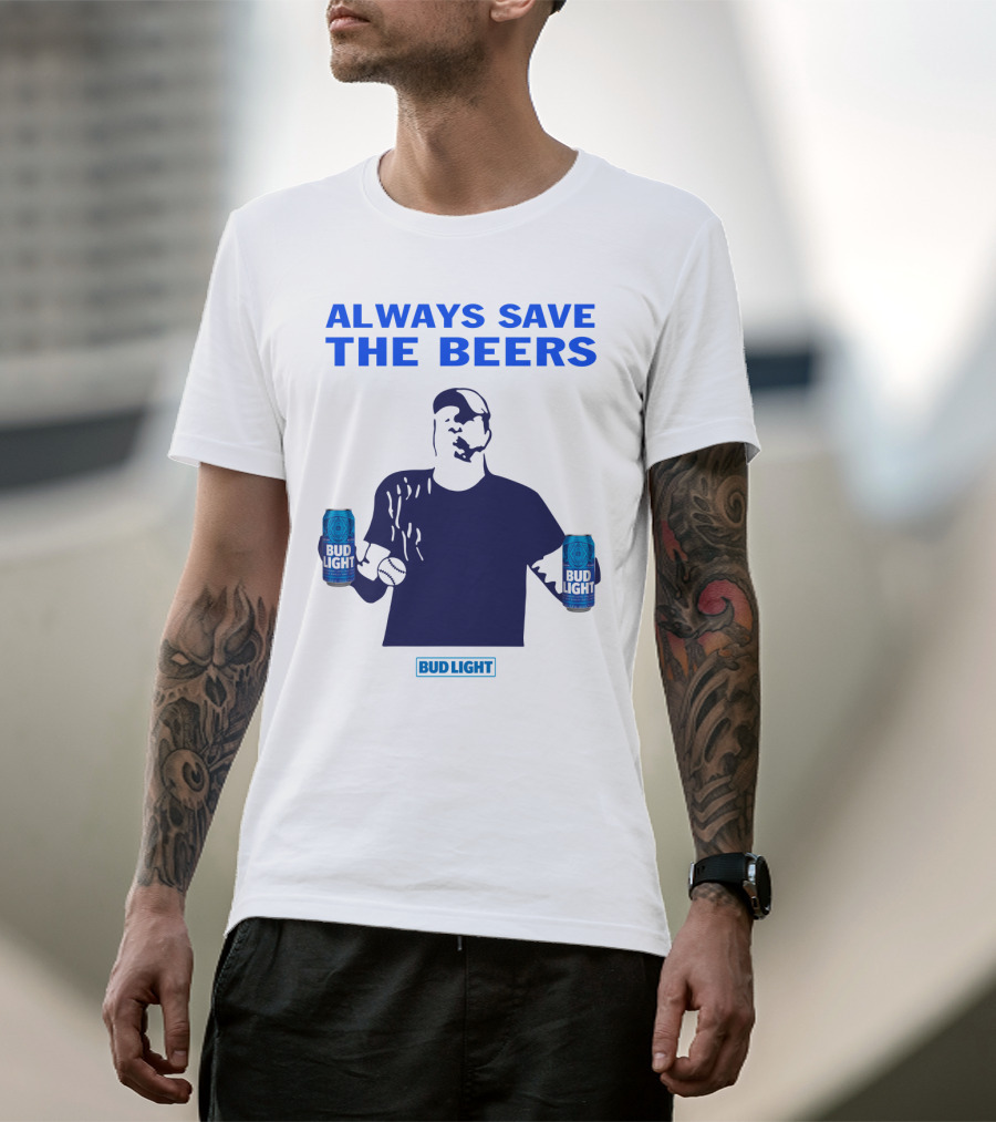 Always Save The Beers Bud Light Baseball Player Can Catcher T-Shirt