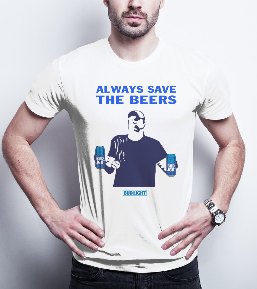 Always Save The Beers Bud Light Baseball Player Can Catcher T-Shirt