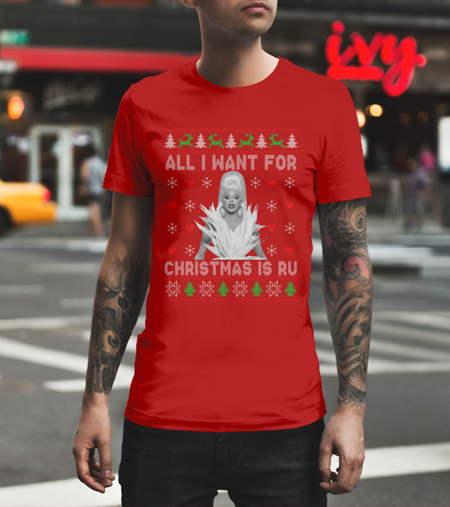 All I Want For Christmas Is Ru T-Shirt