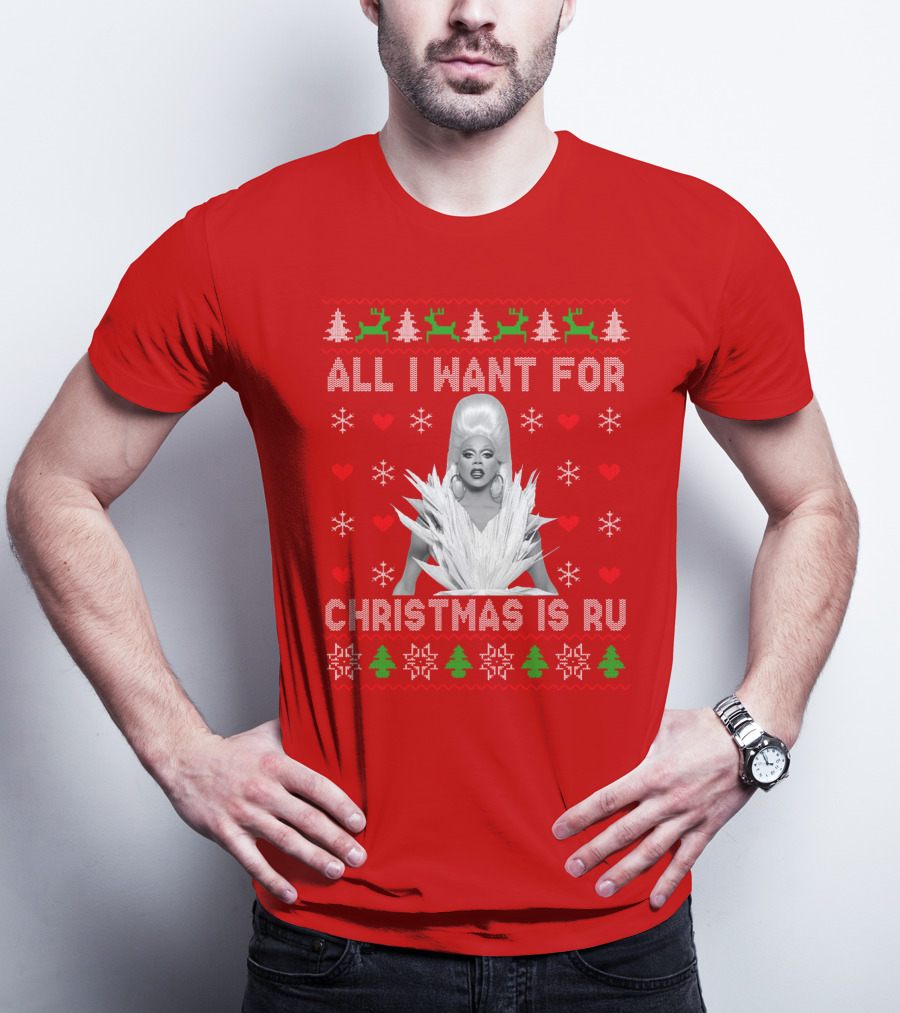 All I Want For Christmas Is Ru T-Shirt