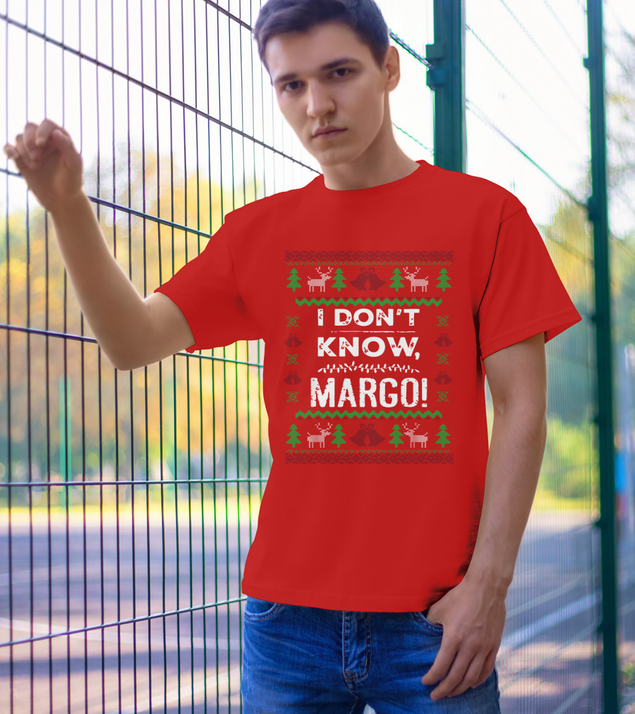 I Don't Know Margo Christmas Reindeer Trees Ugly T-Shirt