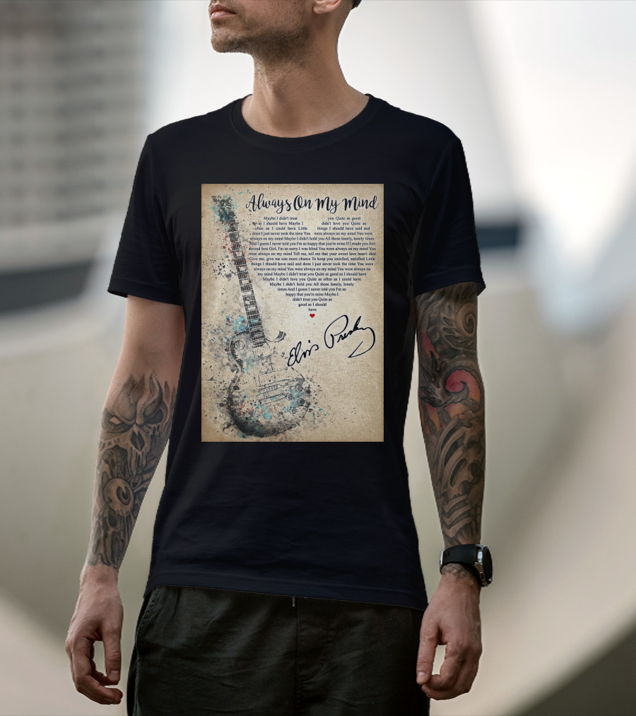 Always On My Mind Elvis Presley Guitar Music Lyrics T-Shirt