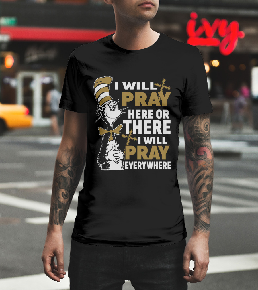 I Will Pray Here Or There Everywhere Cat With Stripe Hat Crosses T-Shirt