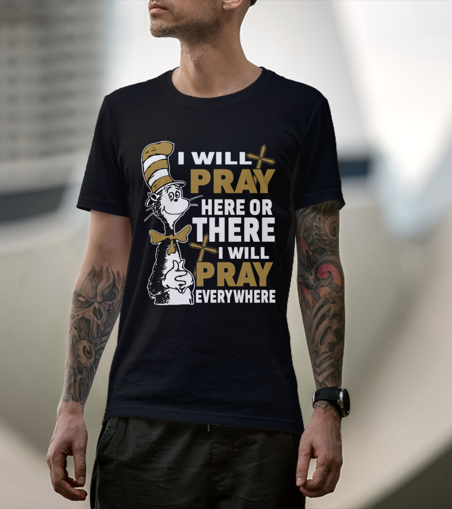 I Will Pray Here Or There Everywhere Cat With Stripe Hat Crosses T-Shirt