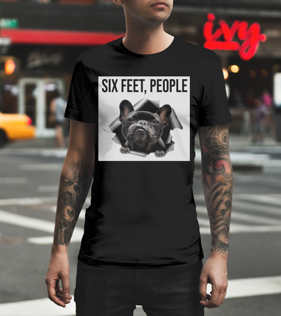 French Bulldog Six Feet People Face Mask Caution Message T-Shirt