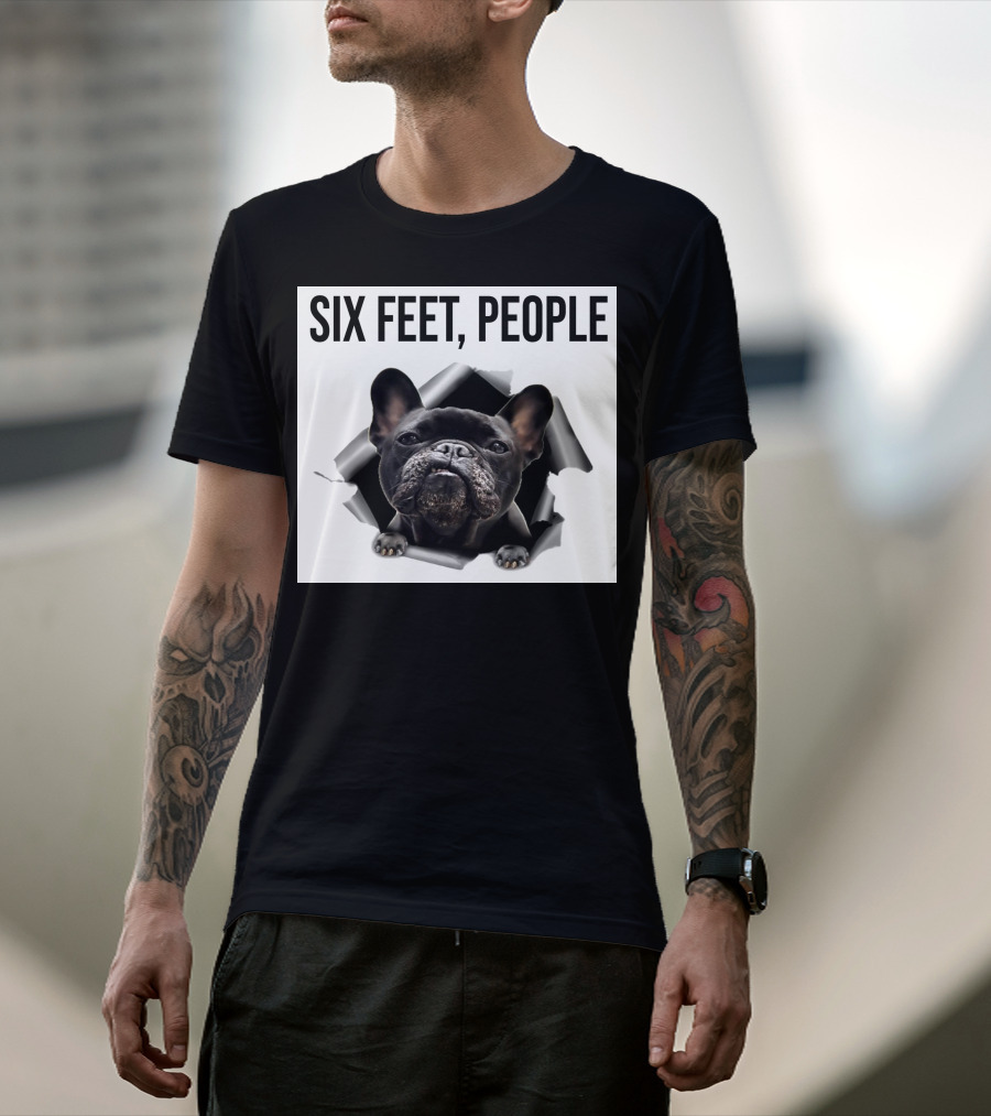 French Bulldog Six Feet People Face Mask Caution Message T-Shirt