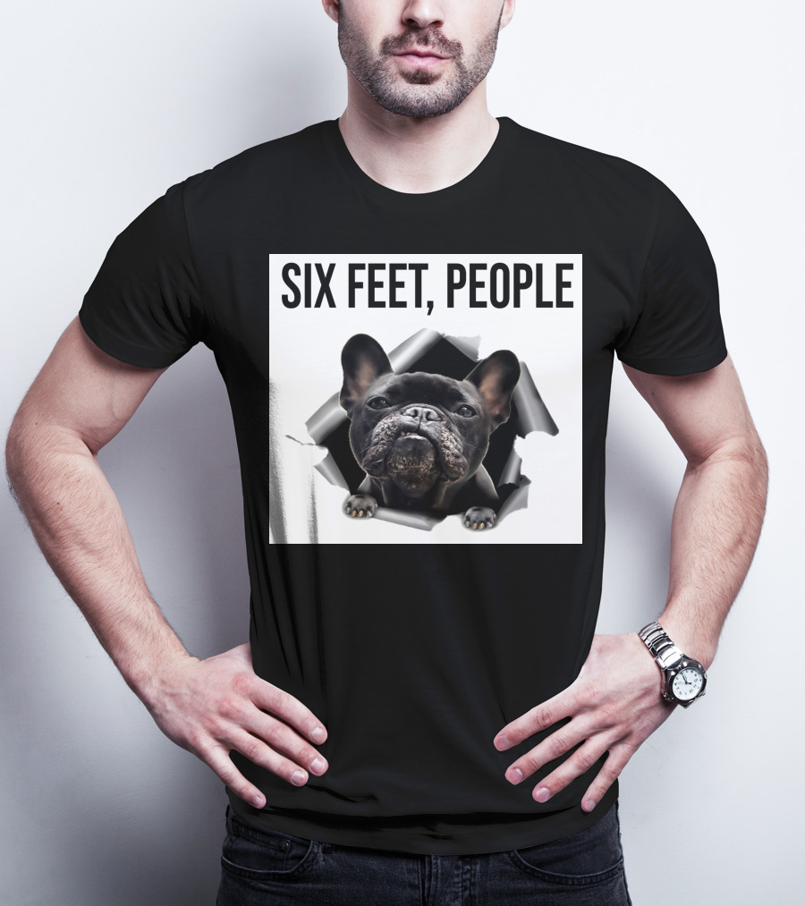 French Bulldog Six Feet People Face Mask Caution Message T-Shirt