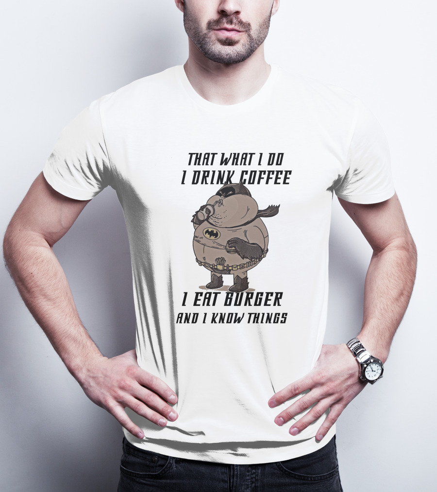 Fat Batman Drinking Coffee Eating Burger Knowing Things T-Shirt