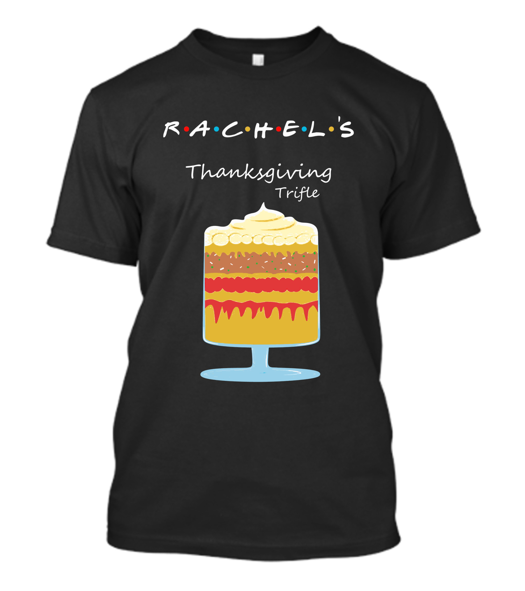 Rachel's Thanksgiving Trifle With Iconic Colored Dots T-Shirt