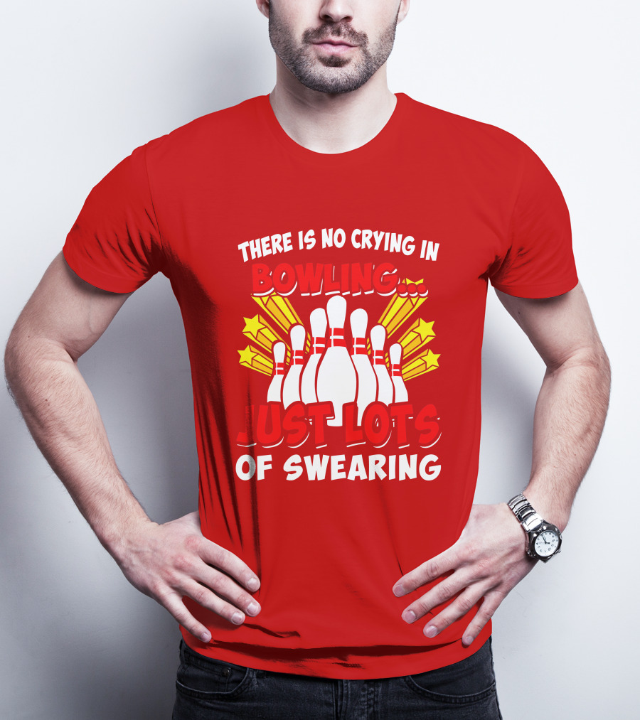There Is No Crying In Bowling Just Lots Of Swearing Bowling Pins And Stars T-Shirt