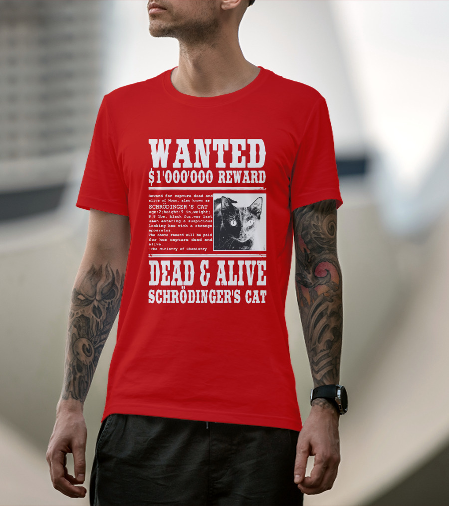 WANTED $1'000'000 REWARD DEAD And ALIVE SCHRÖDINGER'S CAT T-Shirt