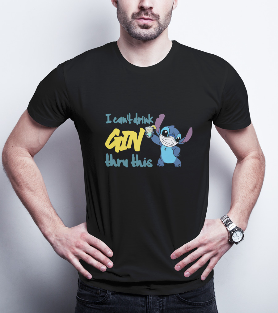 I Can't Drink Gin Thru This Stitch Face Mask T-Shirt
