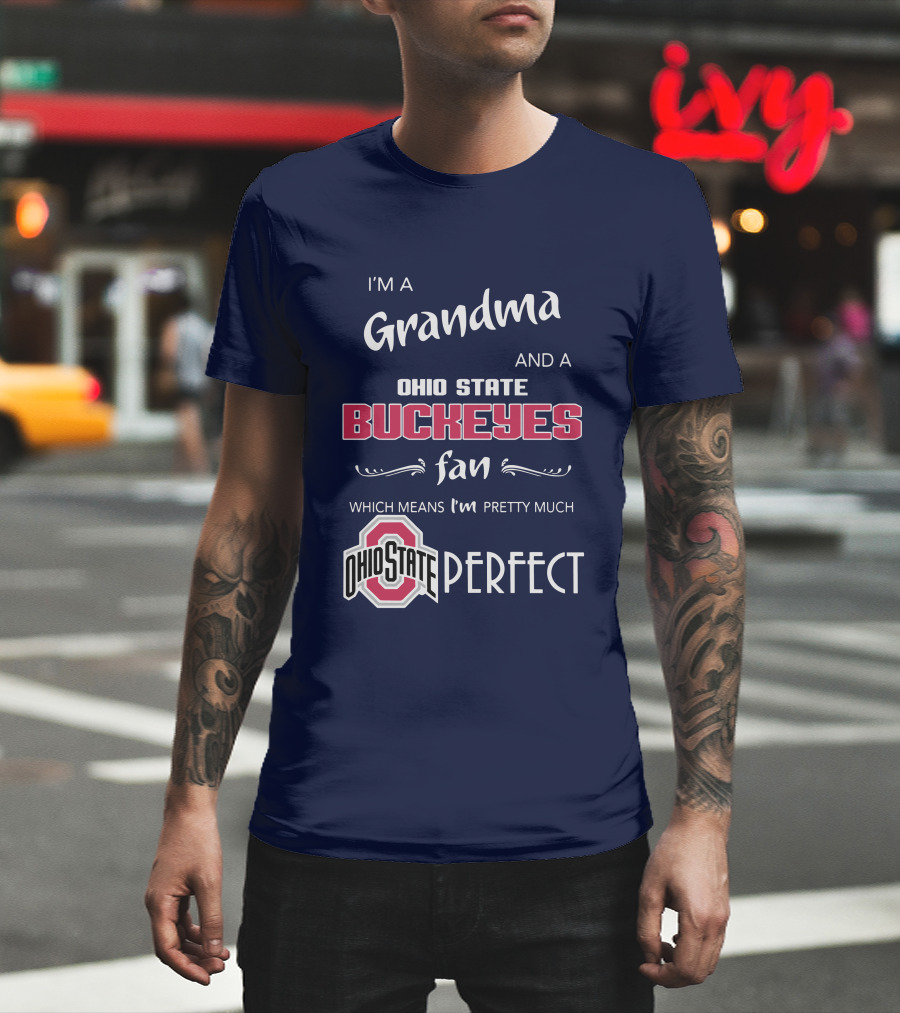 Grandma And Ohio State Buckeyes Fan Means Pretty Much Perfect T-Shirt